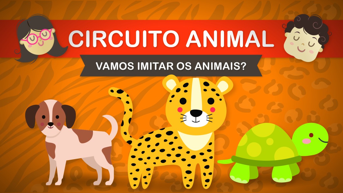 Circuito animal – Materiais Nossa vida com Alice